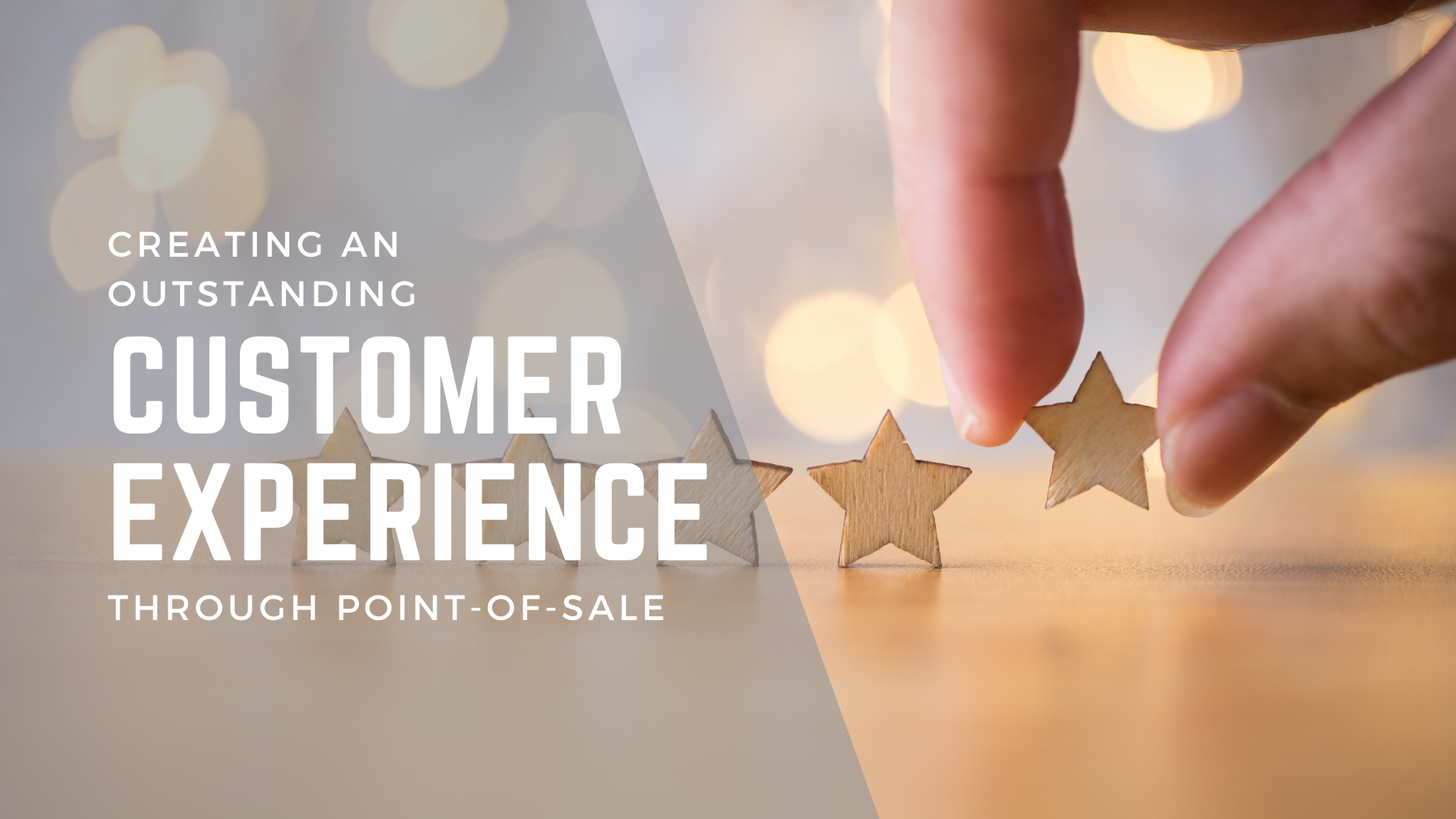 Creating an Outstanding Customer Experience Through Point-of-Sale