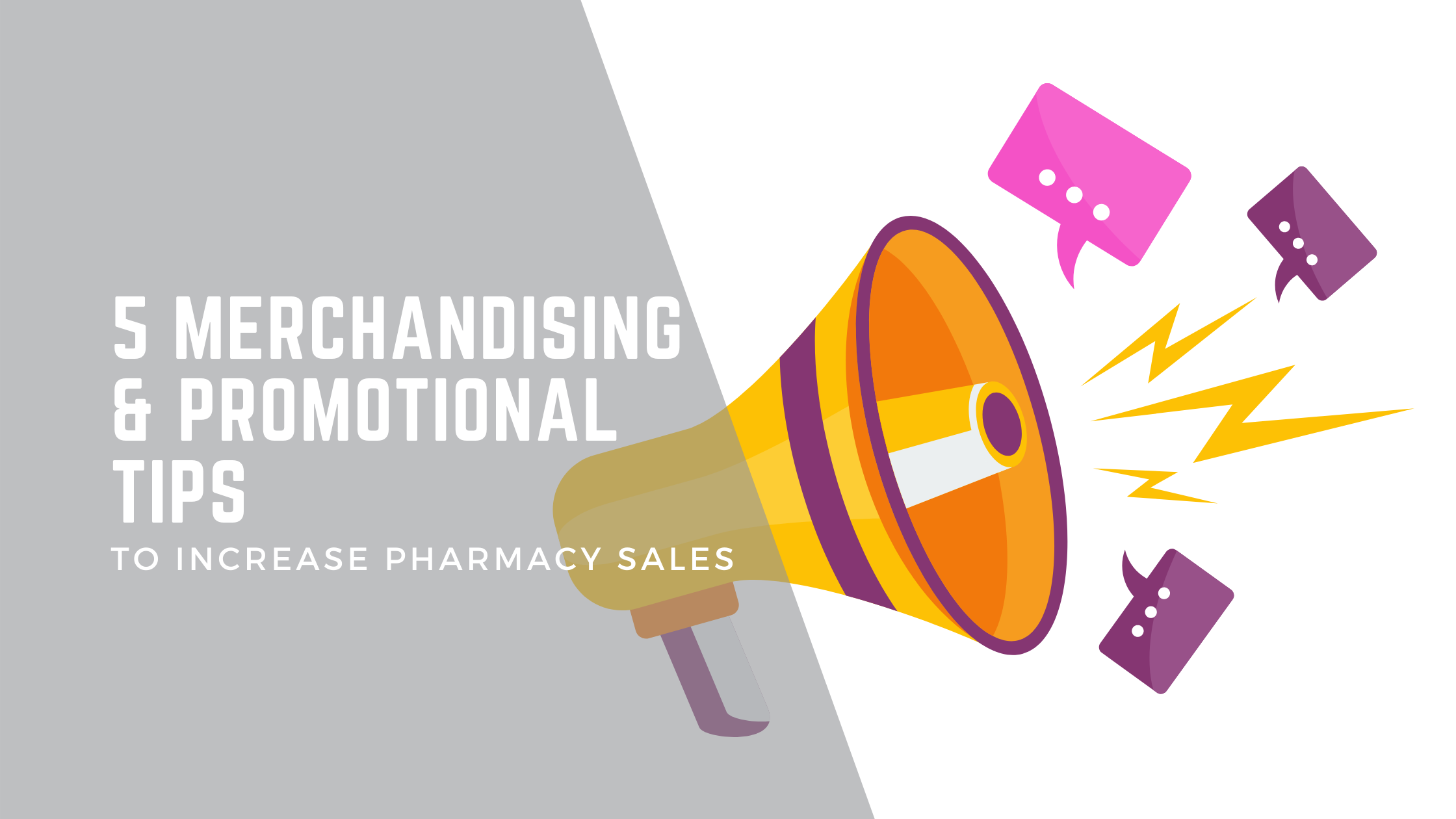 5 Merchandising and Promotional Tips to Increase Pharmacy Sales