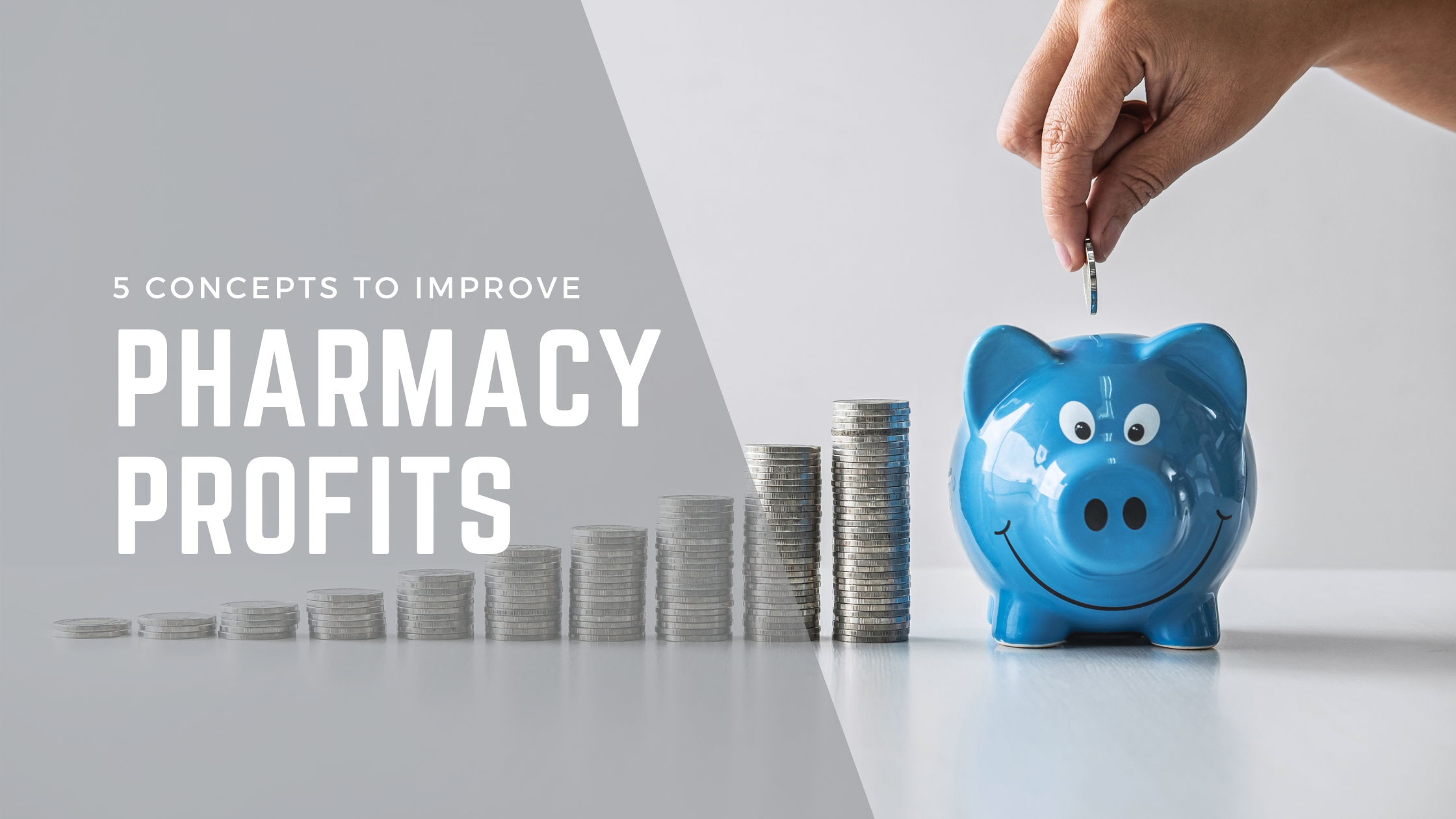 5 Concepts to Improve Pharmacy Profits