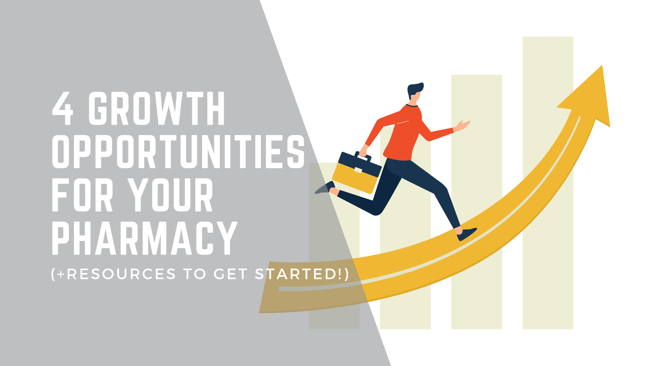 4 Growth Opportunities for Your Pharmacy (+Resources to Get Started!)