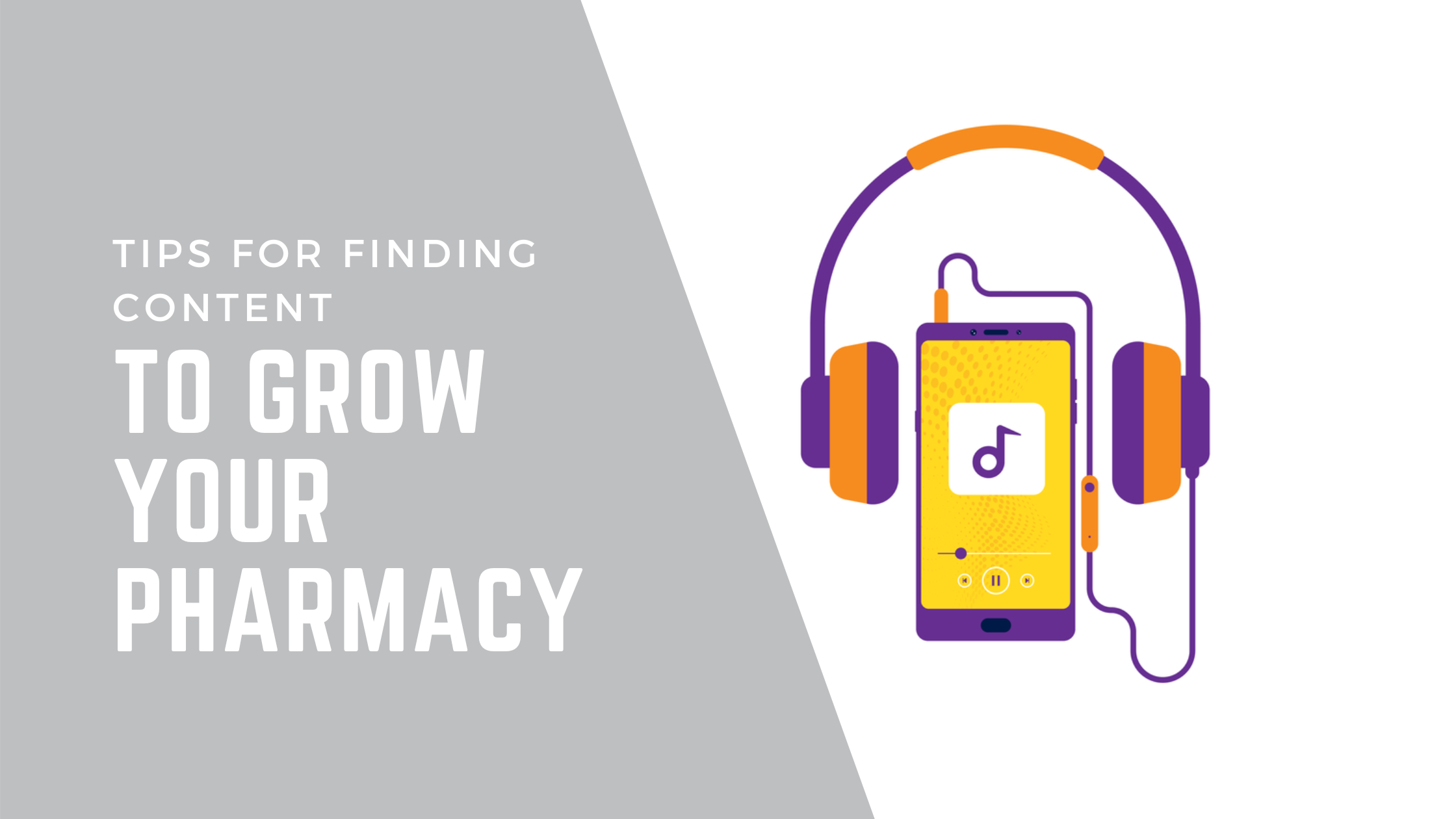 Tips for Finding Content To Grow Your Pharmacy